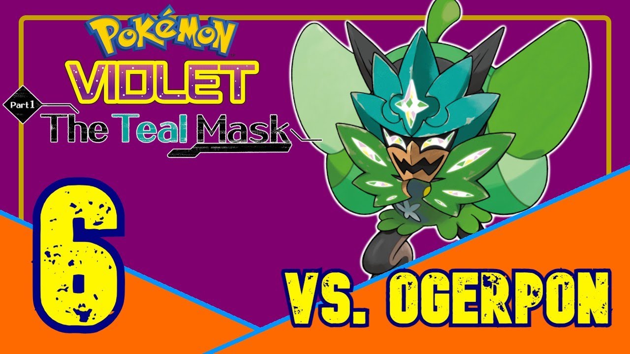 Pokémon Violet DLC: The Teal Mask Part 6 - VS. Ogerpon - YouTube