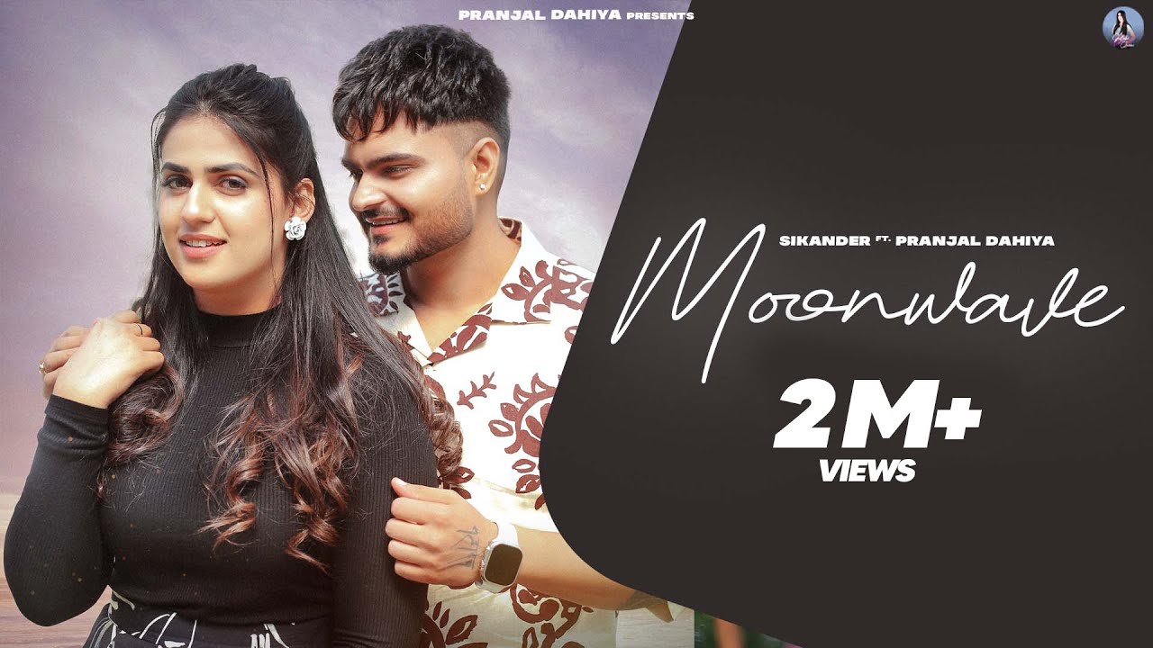 Pranjal Dahiya - MOONWAVE (Official Video) | SIKANDER , Billa Sonipat Ala | New Haryanvi Songs ...