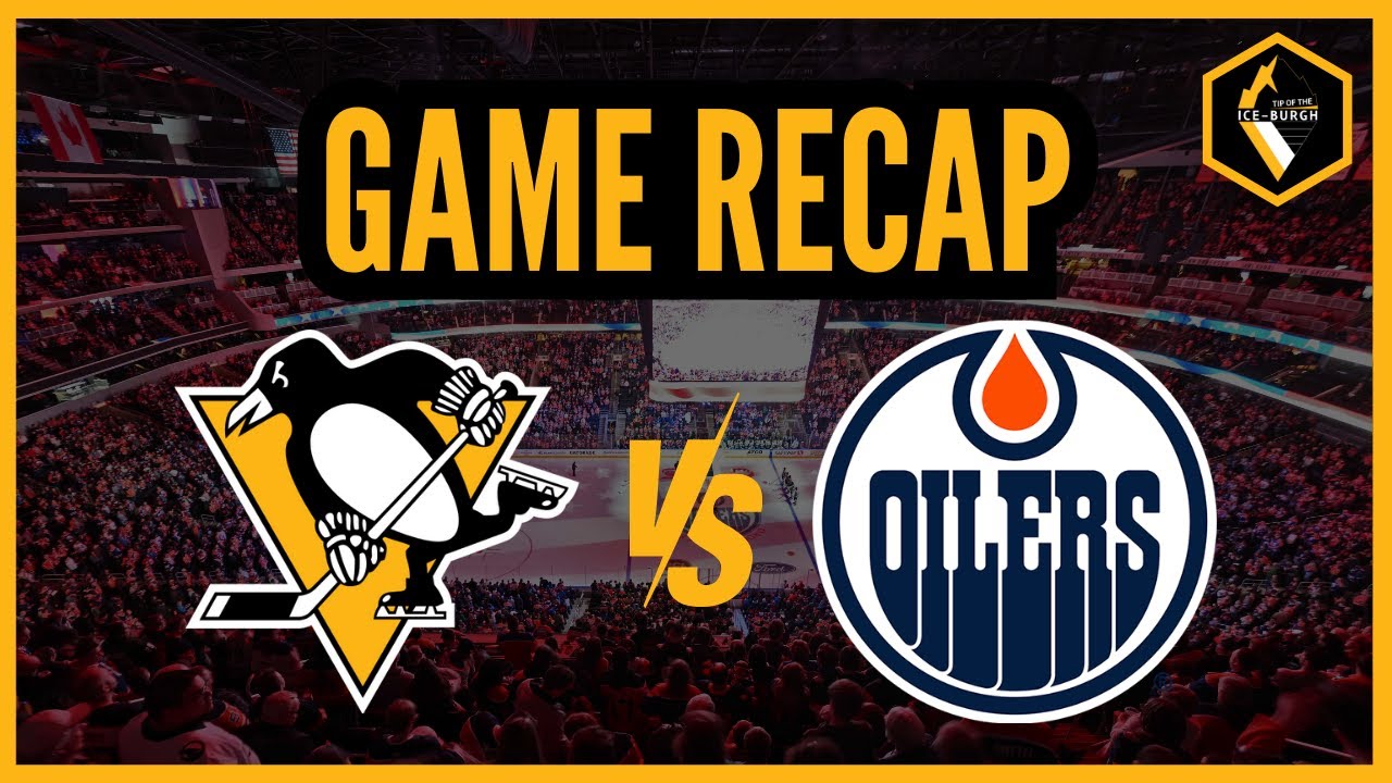Game Recap | Pittsburgh Penguins vs. Edmonton Oilers - YouTube