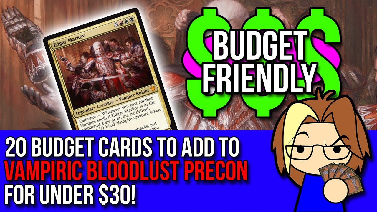 20 Cards to Add to Vampiric Bloodlust Precon for Under $30! - YouTube