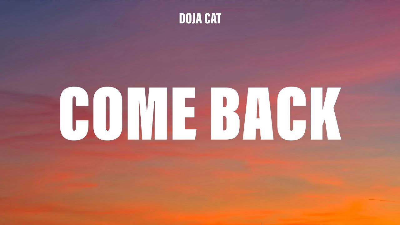 Doja Cat - Come Back (Lyrics) - YouTube