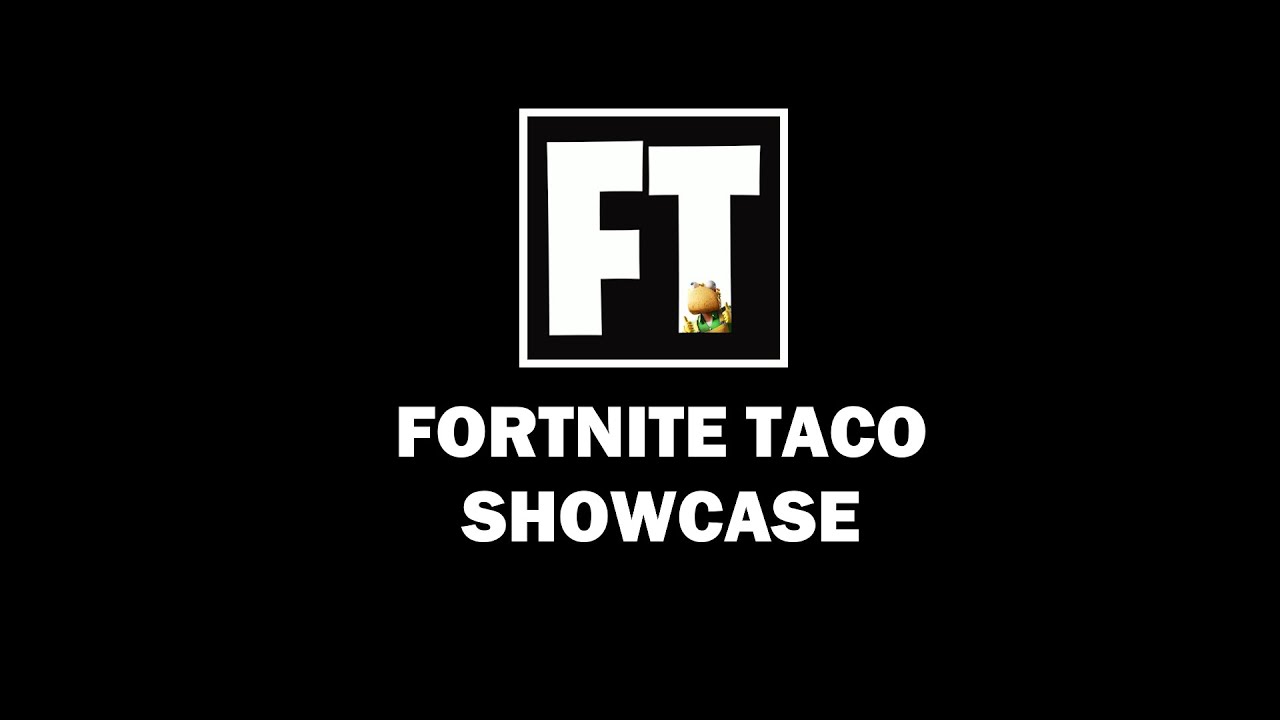 Fortnite Taco | Showcase - YouTube