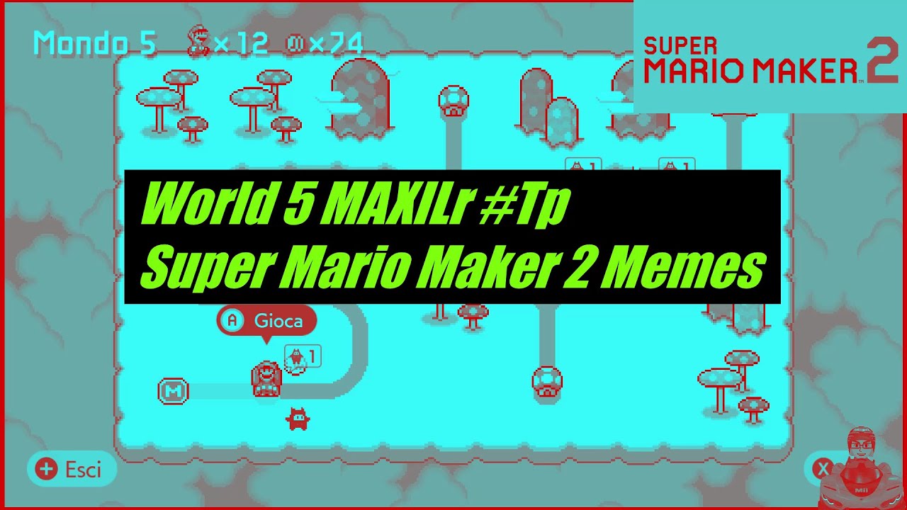 Super Mario Maker 2 Memes - World Maker - World 5 MaxiLr Tp - YouTube