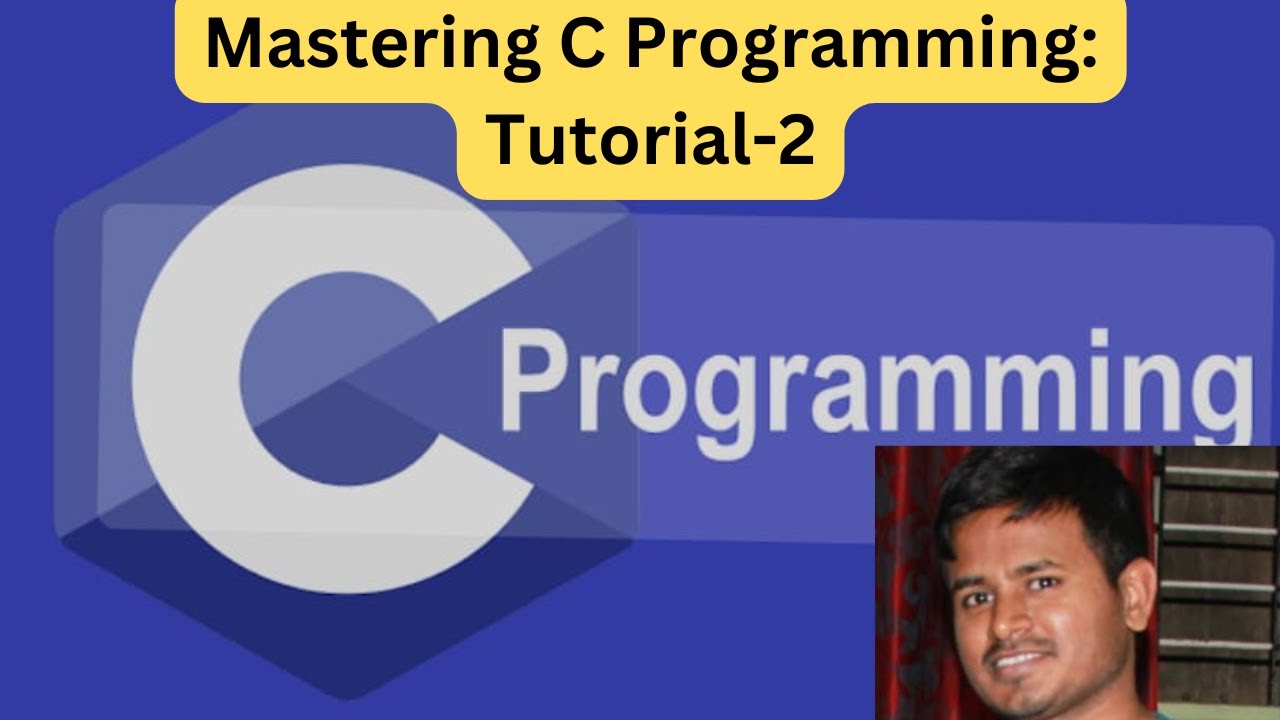 Mastering C Programming Tutorial 2 Youtube 8296