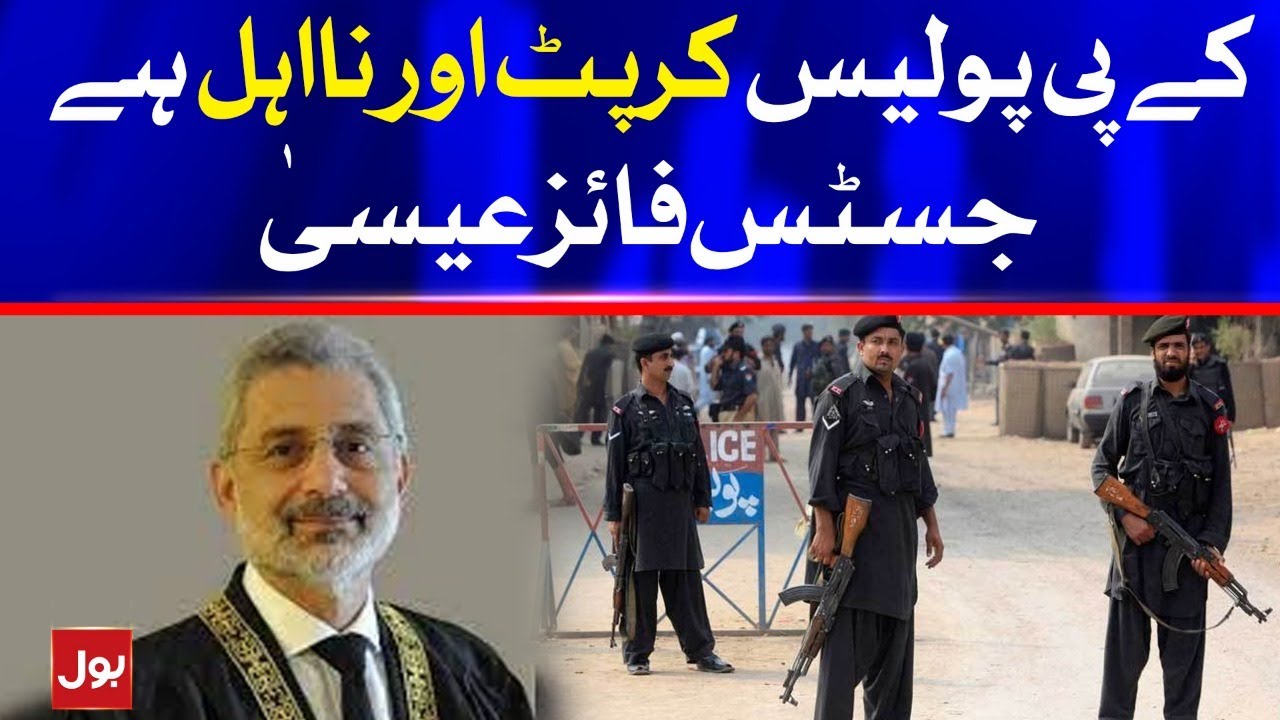 Justice Qazi Faiz Esa Slams KPK Police on Corruption | BOL News - YouTube