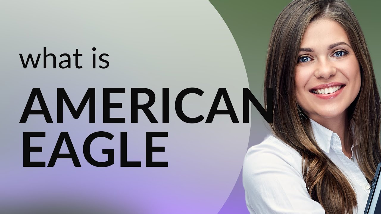 Understanding "American Eagle": A Guide for English Language Learners ...