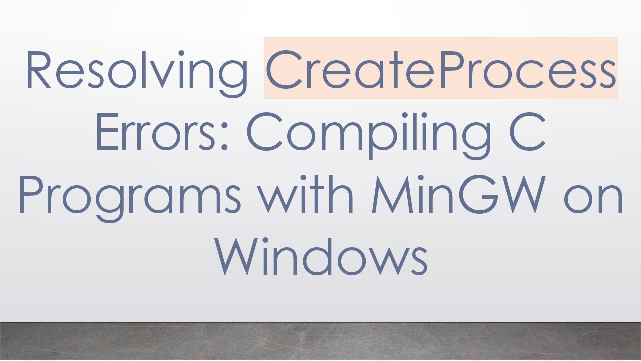 Resolving CreateProcess Errors: Compiling C Programs with MinGW on Windows - YouTube
