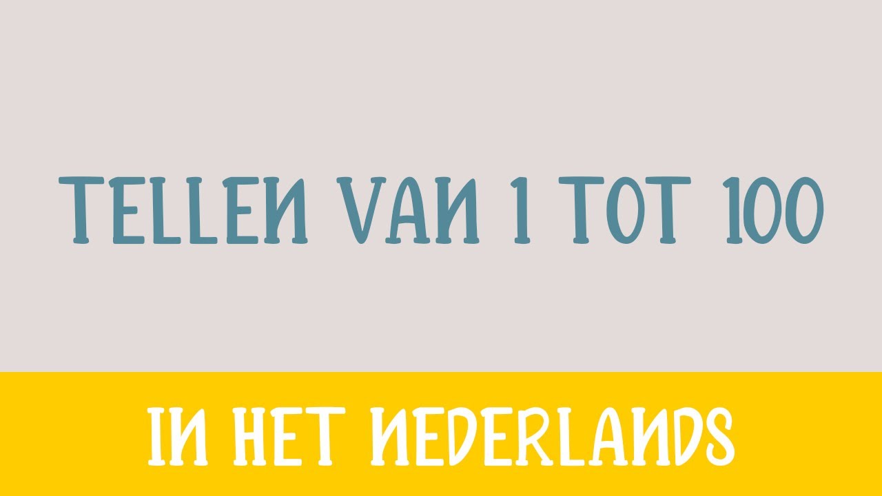 Tellen van 1 tot 100 in het Nederlands | Nederlands voor Kinderen - YouTube