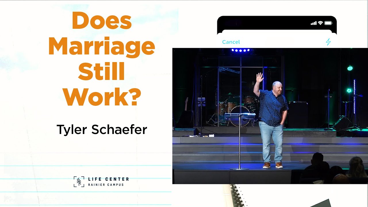 Does Marriage Still Work? | Pastor Tyler | Life Center Rainier Campus ...