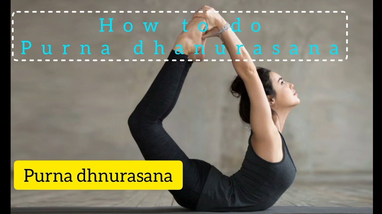 How To Do Purna Dhanurasana ( Full Bow Pose ) Advance yoga by Girish ...