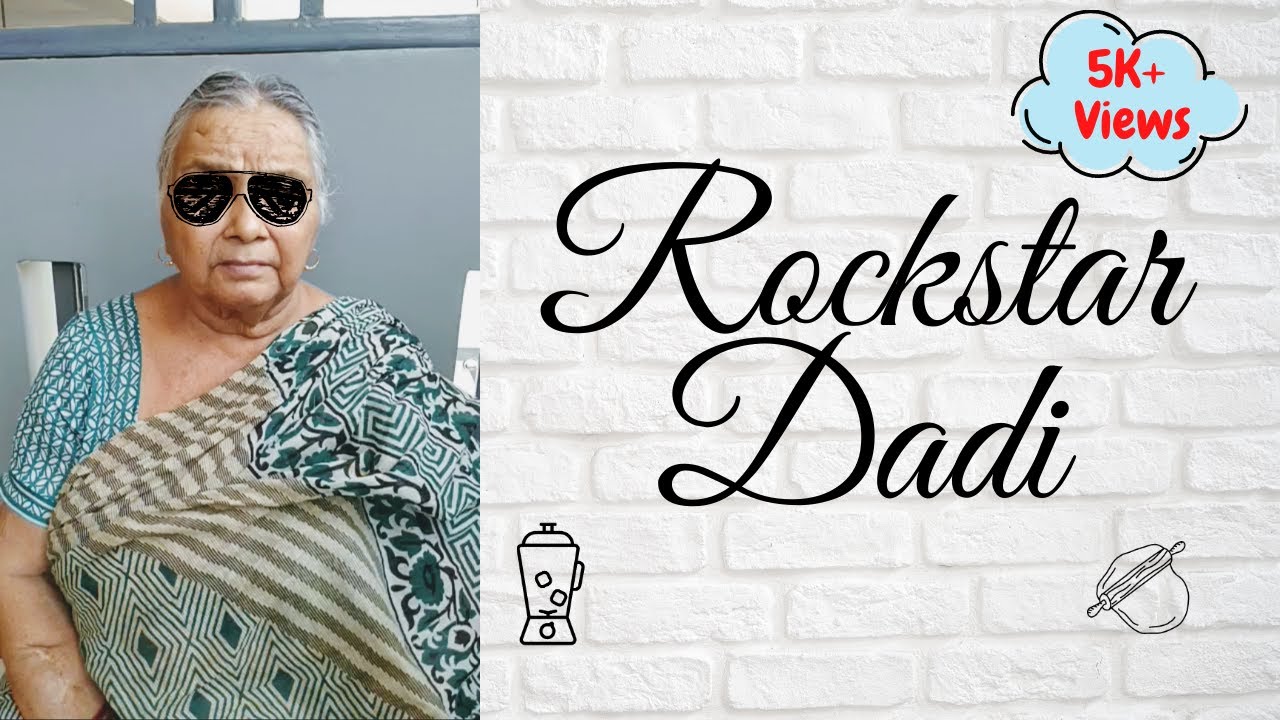 Dadi ki kahani unki zubani | Rockstar Dadi | Ft. Dadi - YouTube