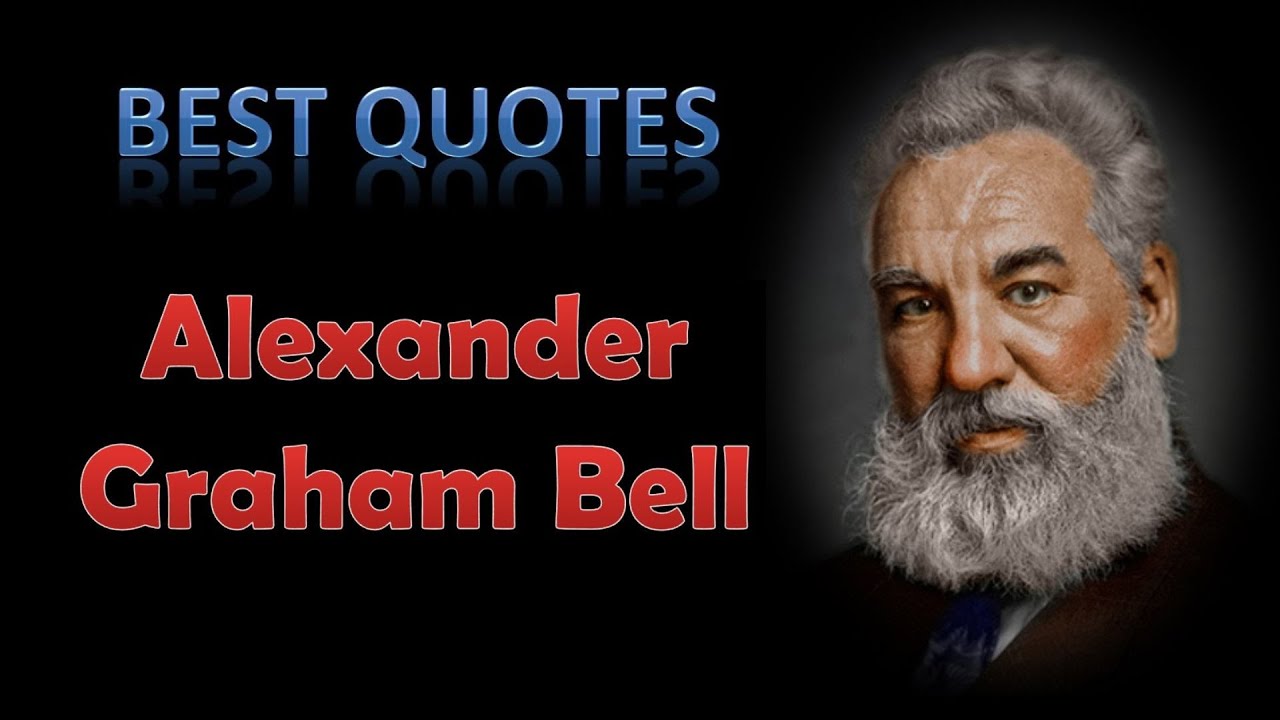 Best Alexander Graham Bell Quotes - YouTube