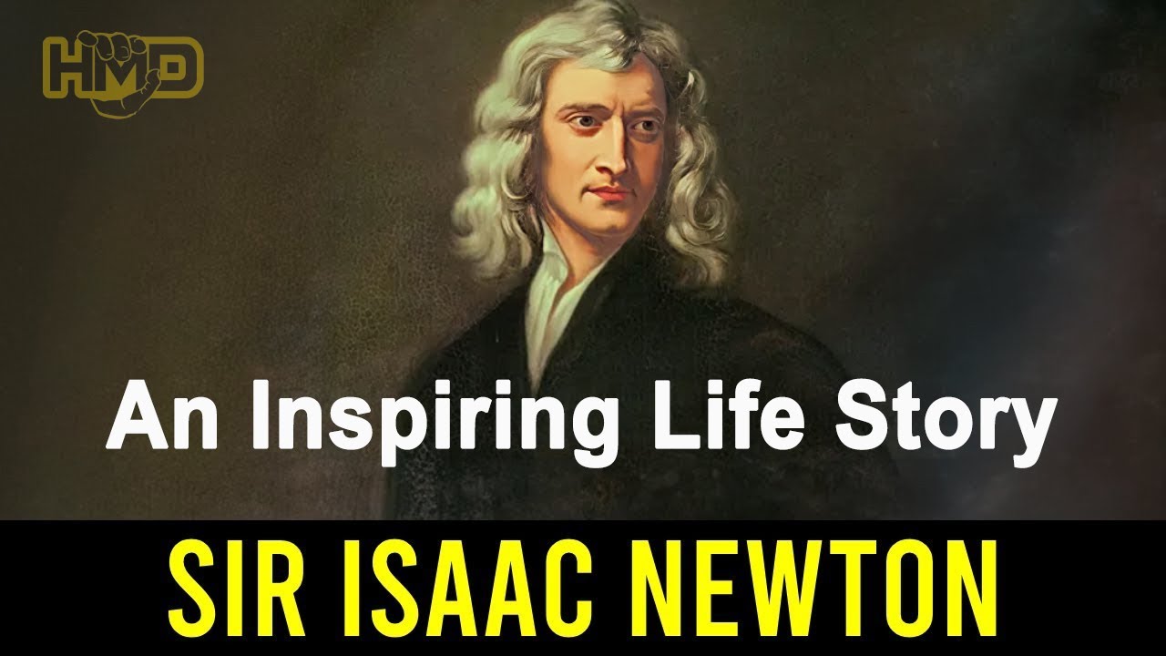 Issac Newton An Inspiring Life Story - YouTube