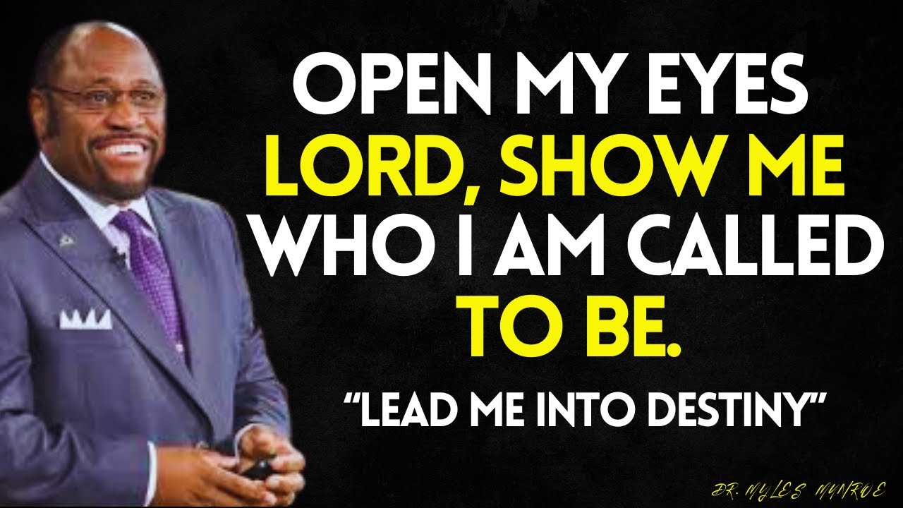 LORD, OPEN MY EYES , Show Me Who You’ve CALLED Me to BE, And Lead Me ...