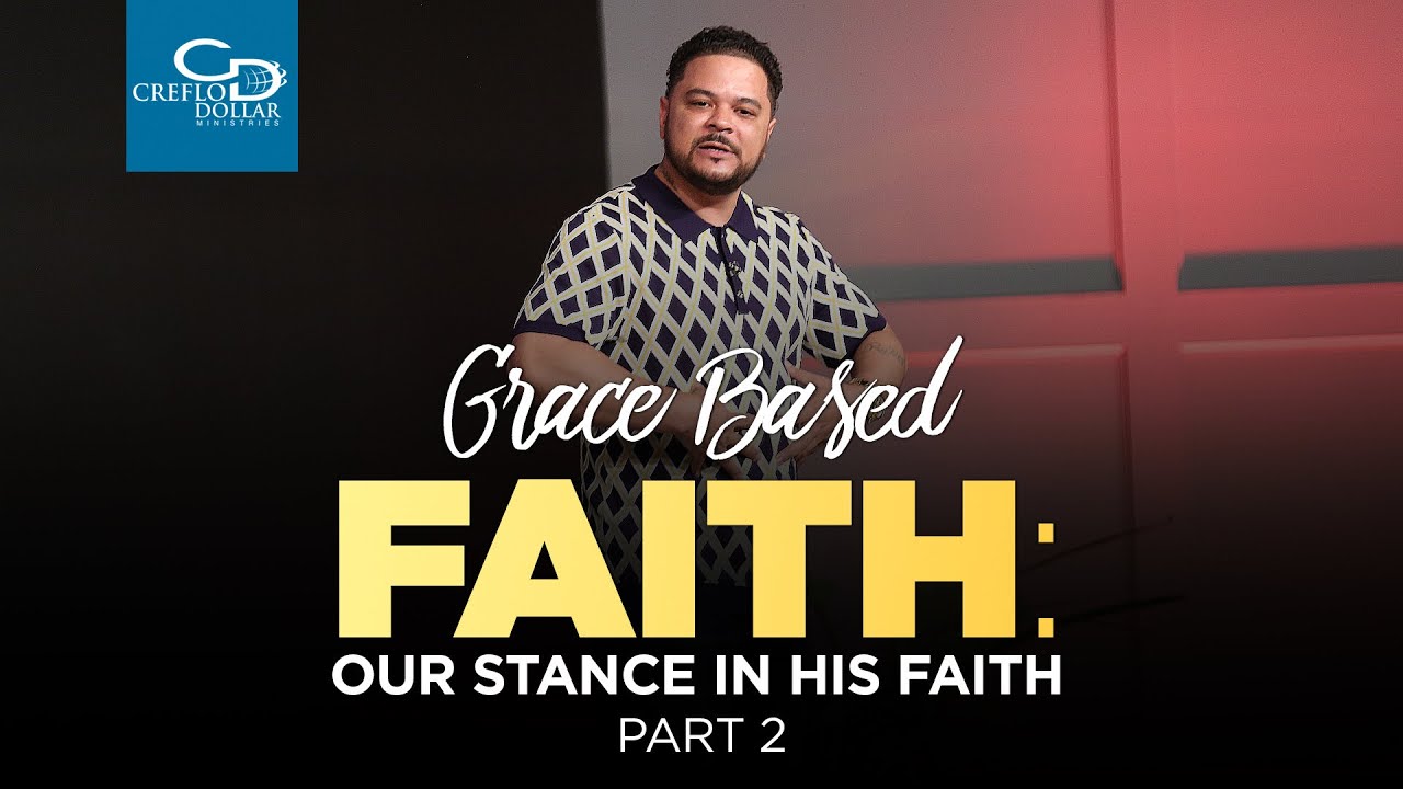 Grace Based Faith: Our Stance in His Faith Pt. 2 - Wednesday Morning ...