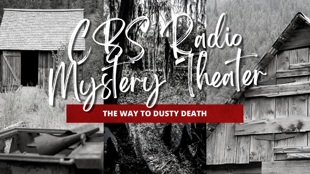 CBS Radio Mystery Theater - The Way to Dusty Death - YouTube