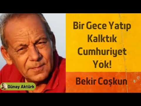 Bir Gece Yatıp Kalktık Cumhuriyet Yok - Bekir Coşkun [Sesli Makale]