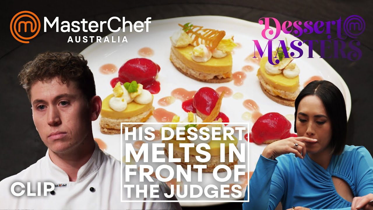 The Dessert Melts In Front Of The Judges | MasterChef Australia Dessert ...