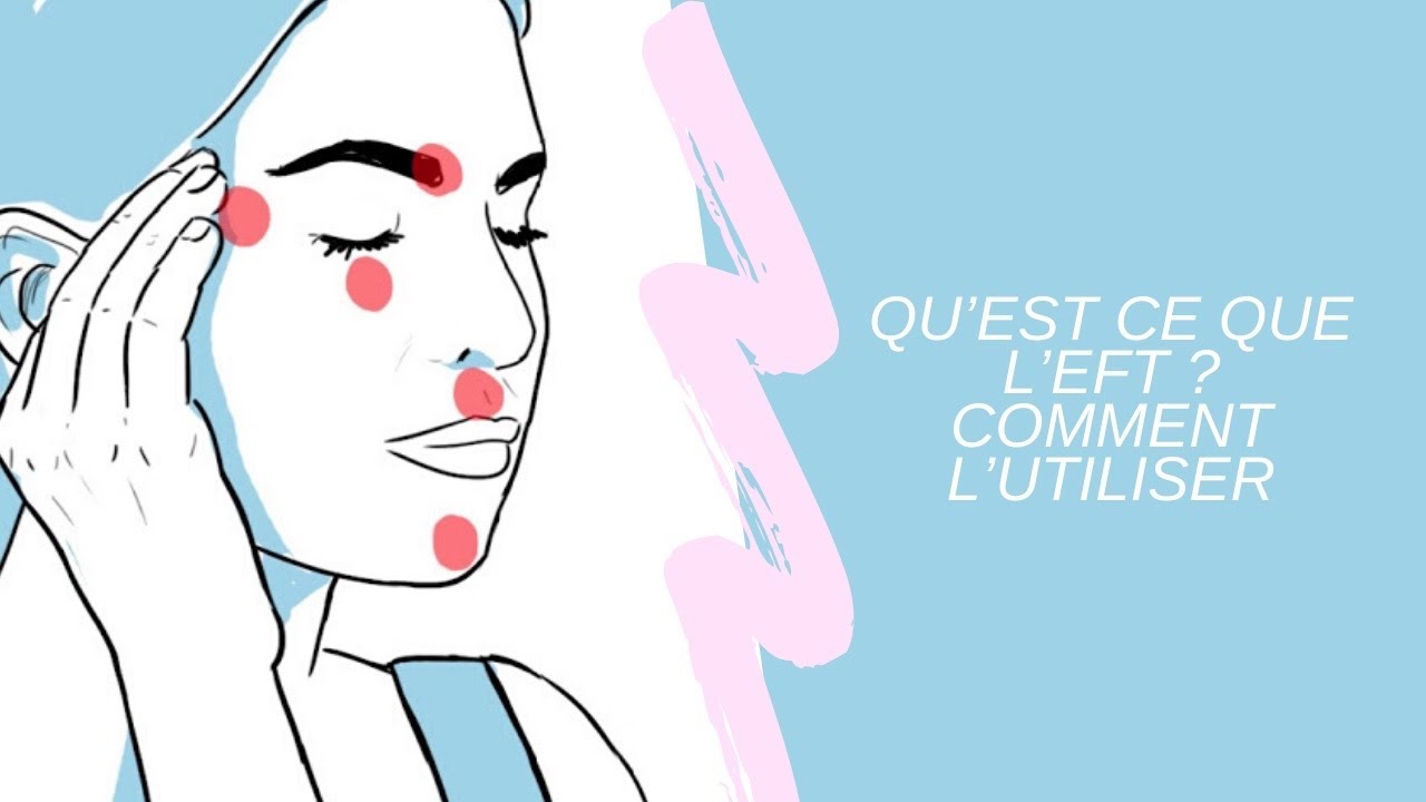 Qu’est ce que l’EFT ? Comment l’utiliser ? - YouTube