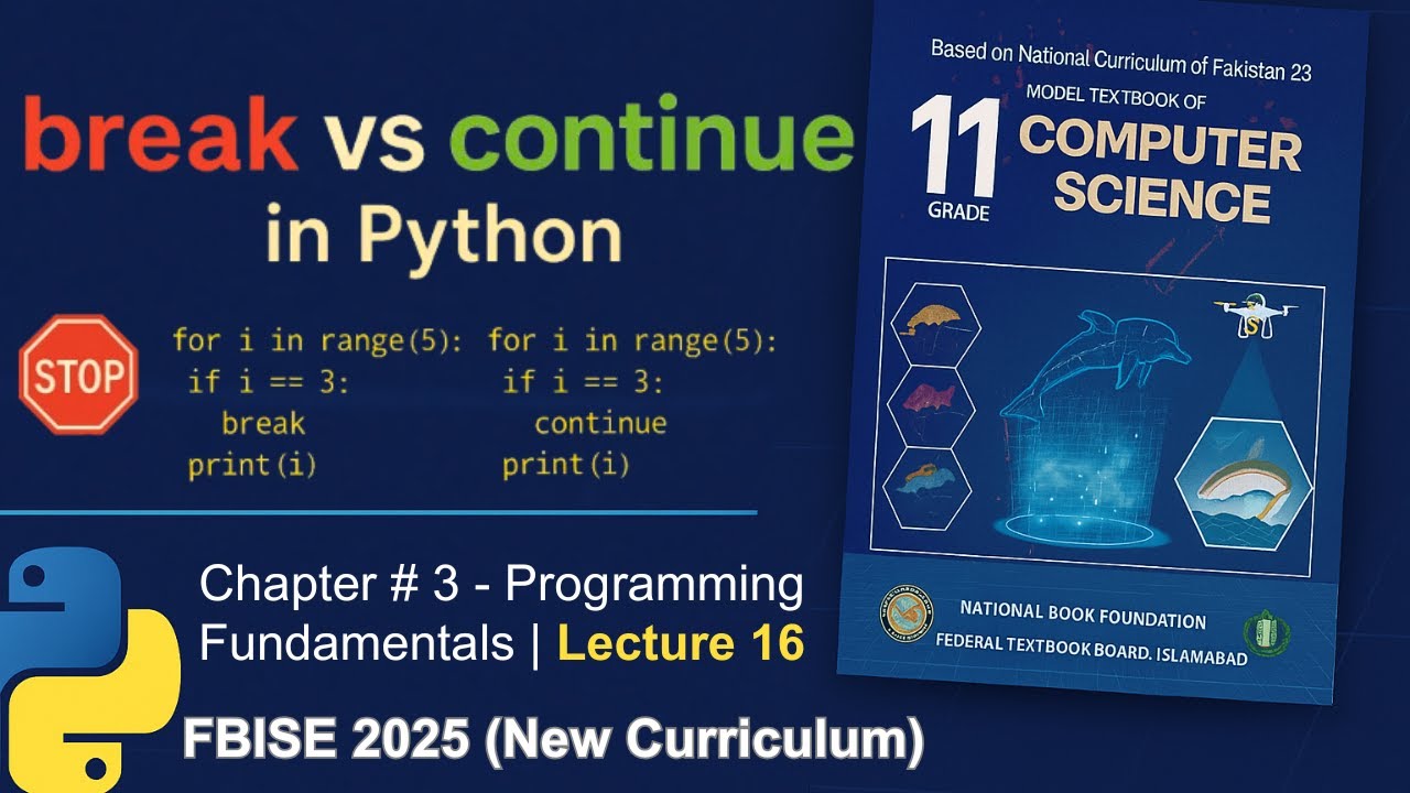 Break vs Continue in Python | FBISE Class 11 Computer Science Chapter 3 | Programming ...