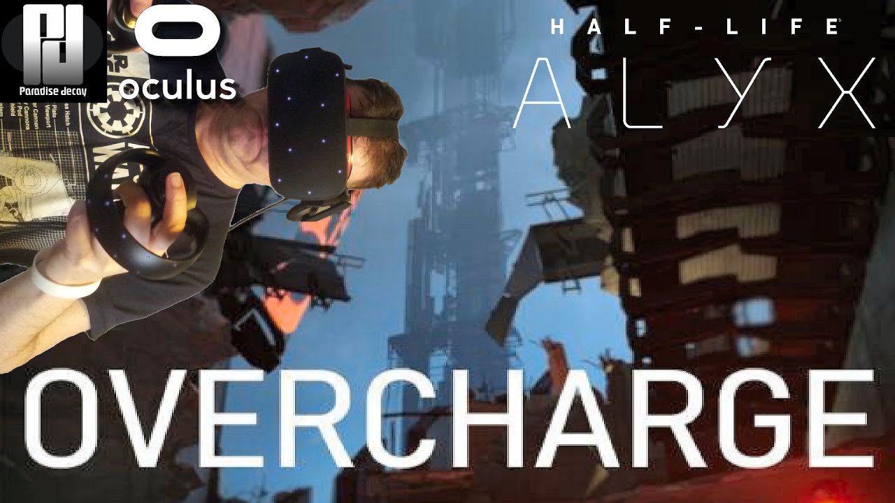 THE BEST Half-Life: Alyx Mods/Maps - OVERCHARGE // Oculus Rift S // GTX ...