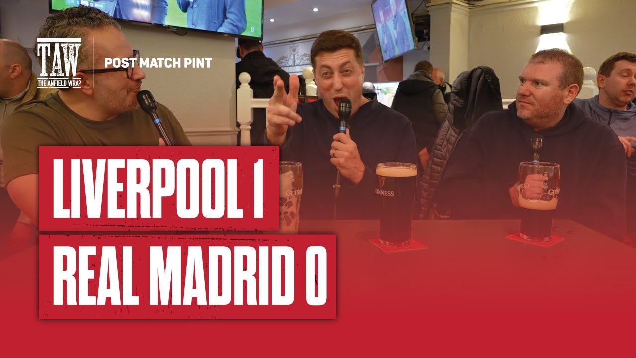 Liverpool 1 Real Madrid 0 | Post Match Pint - YouTube