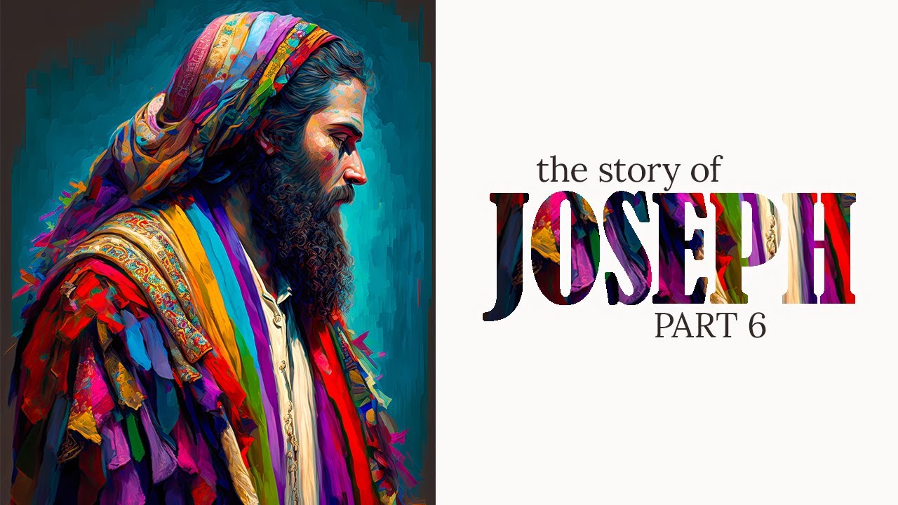 Joseph Part 6 - Walking by Faith: Unlocking the Power of Joseph’s Story ...