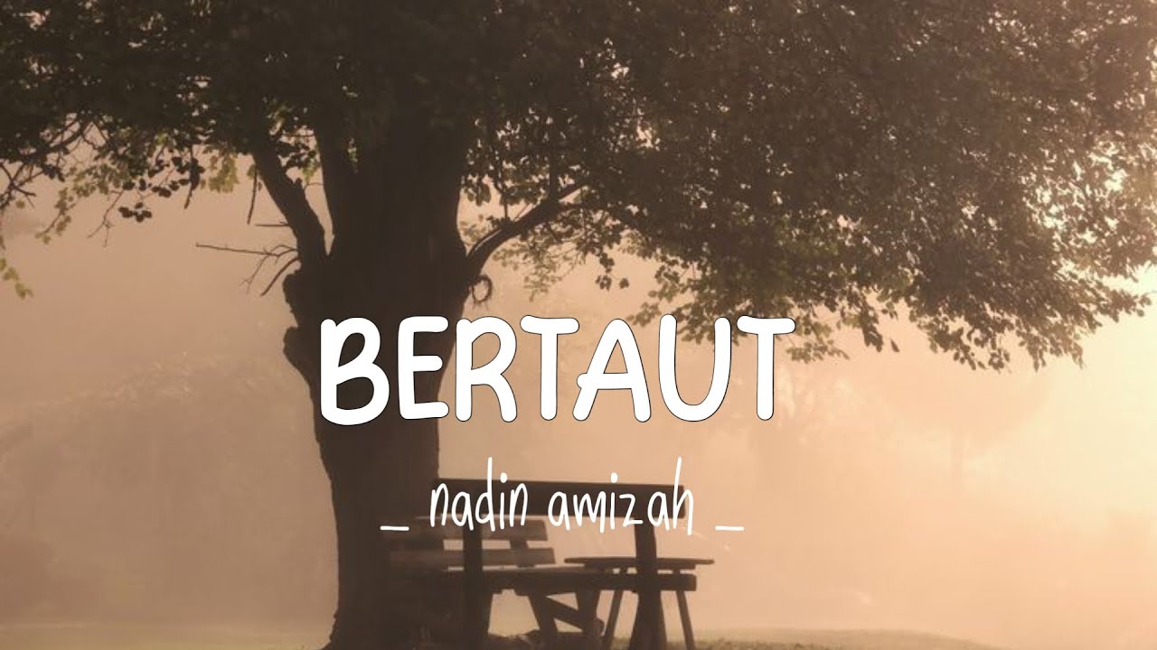 Bertaut - Nadin Amizah (lyrics) - YouTube