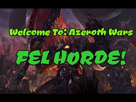 Welcome To: Azeroth Wars - Fel Horde - YouTube