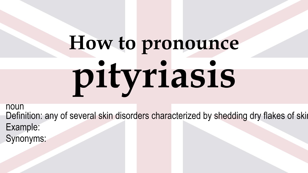 How To Pronounce pityriasis Meaning YouTube how-to-pronounce-pityriasis-meaning-youtube