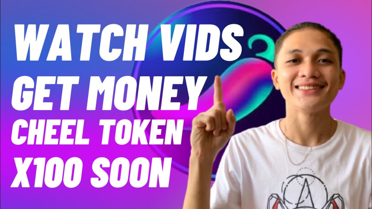 CHEEL TOKEN COULD BE A GAME-CHANGER X100 SOON! | EARN BY WATCHING ...