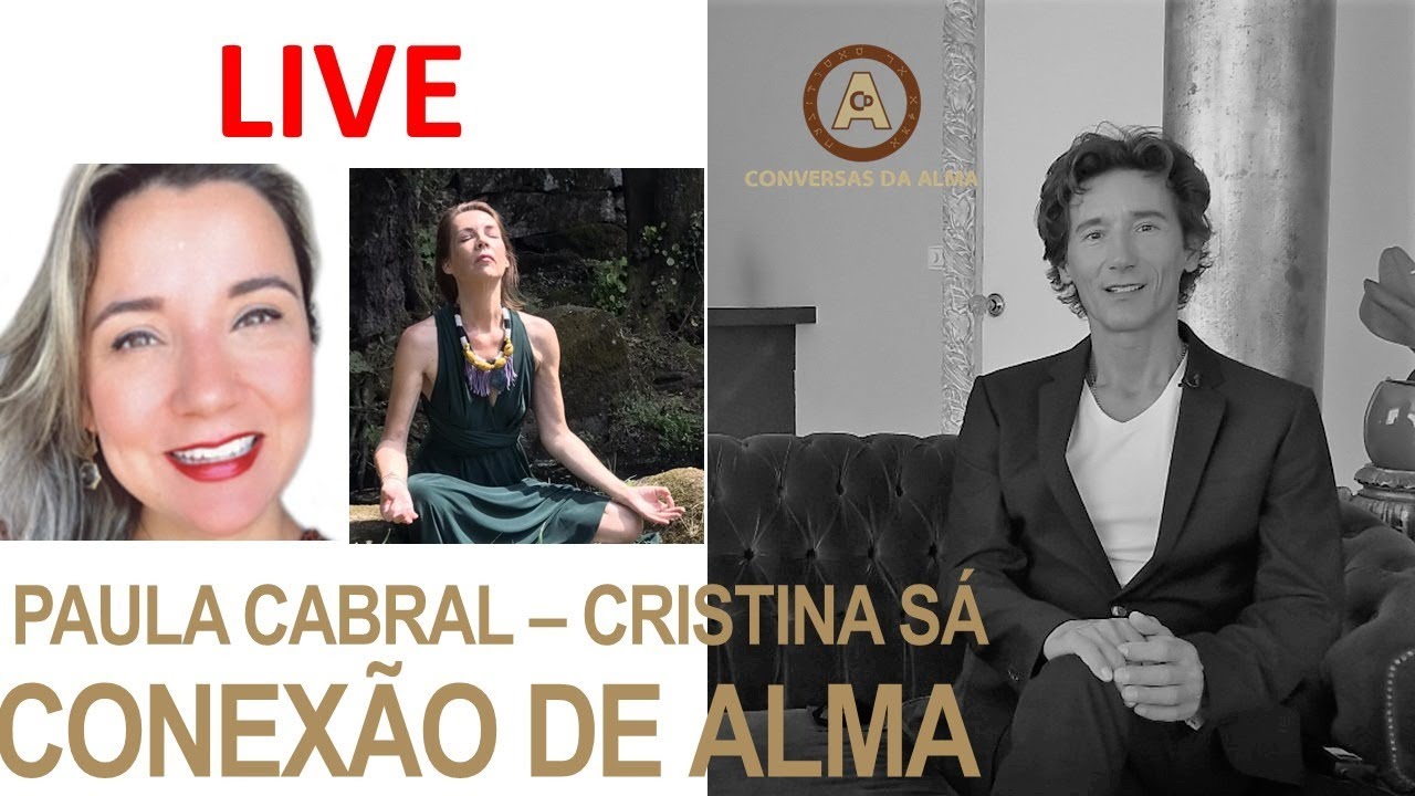 LIVE - Conexão de Alma - Com Paula Cabral - Brasil - Cristina Sá ...
