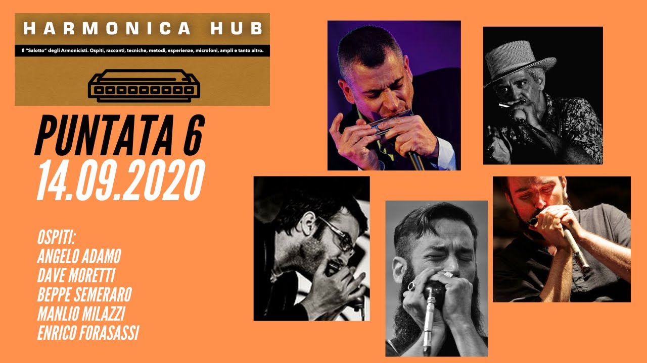 Harmonica Hub - Puntata 6 con A. Adamo, B. Semeraro, D. Moretti, M ...