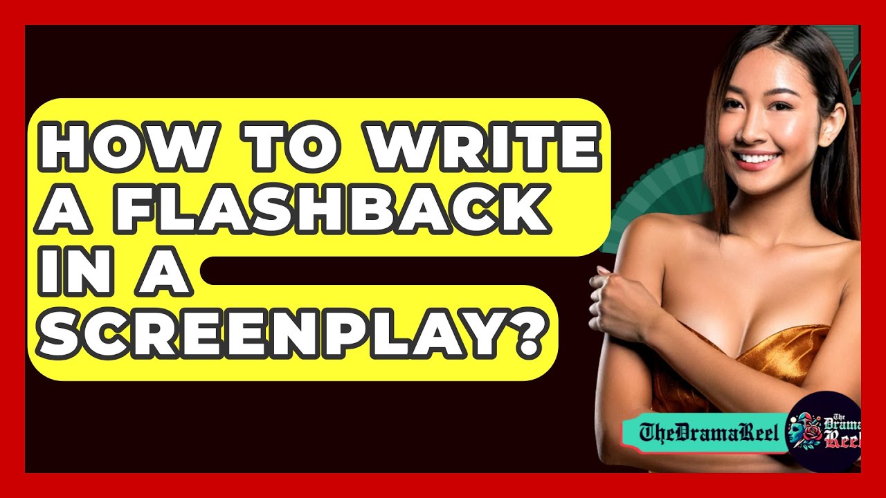 How To Write A Flashback In A Screenplay? - The Drama Reel - YouTube