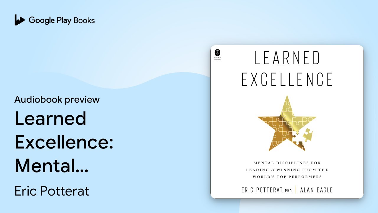 Learned Excellence: Mental Disciplines for… by Eric Potterat ...