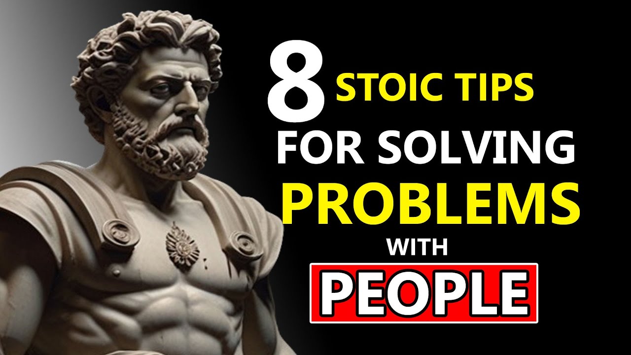 8 STOICISM Tips For Solving Problems With People (Stoicism) - YouTube