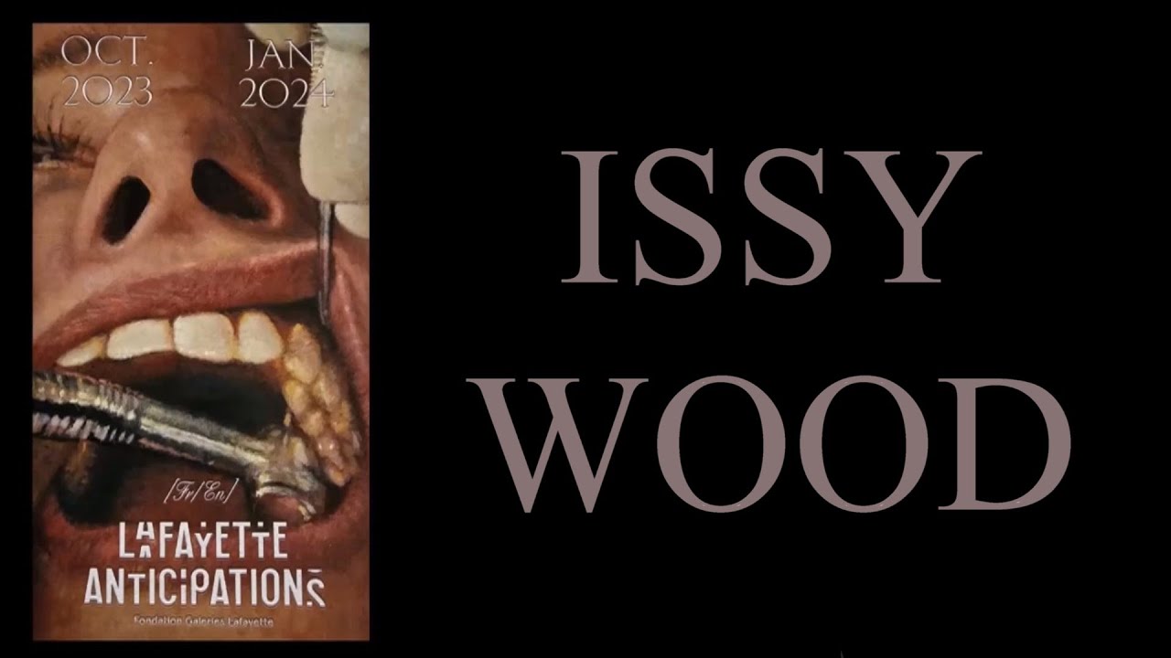 ISSY WOOD EXPOSITION A LAFAYETTE ANTICIPATIONS VISITE EN MUSIQUE DE ...
