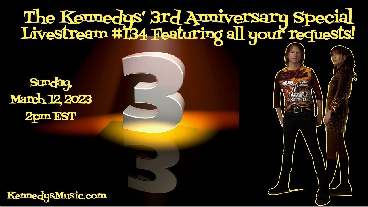 The Kennedys' 3rd Anniversary Livestream (#134) Special Featuring Your ...
