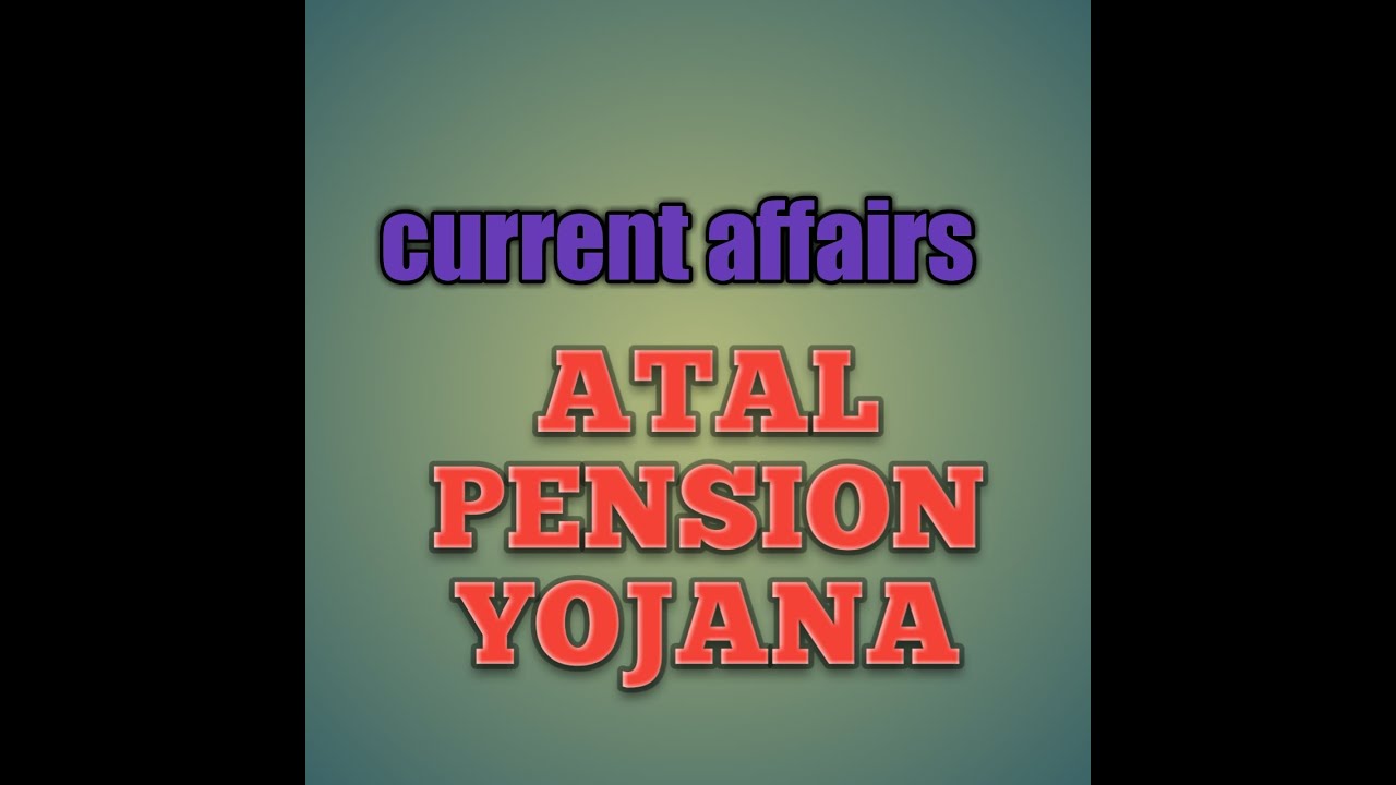 current affairs APY(atal pension yojana) - YouTube