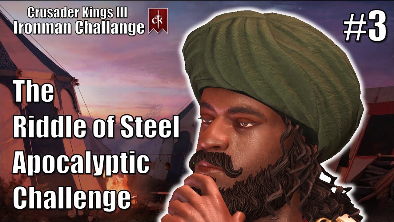 The Riddle of Steel #3 - Crusader Kings 3 Landless Ironman Apocalyptic ...