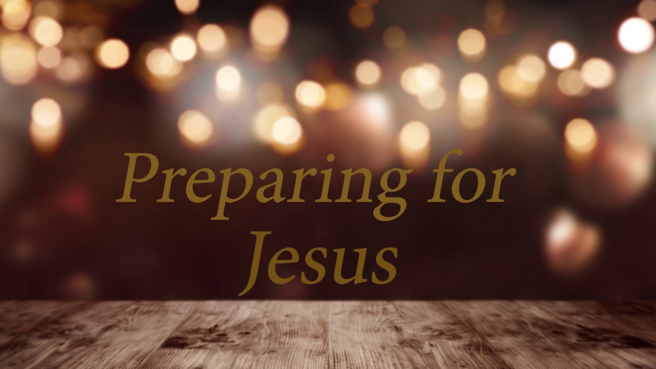 Preparing for Jesus - YouTube