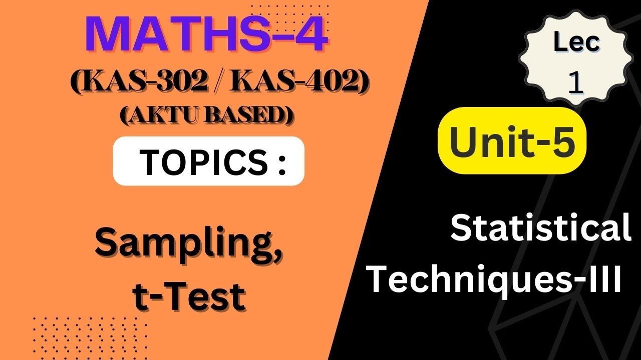 LEC_1 | UNIT_5| Sampling | t-Test | Statistical Techniques-III | Math ...