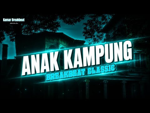 DJ ANAK KAMPUNG | KAMAR BREAKBEAT REMIX