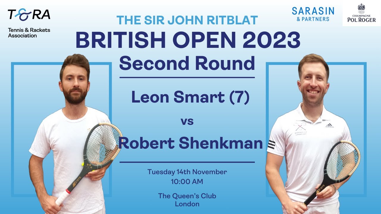Real Tennis British Open 2023 - Second Round - Leon Smart (7) vs Robert ...