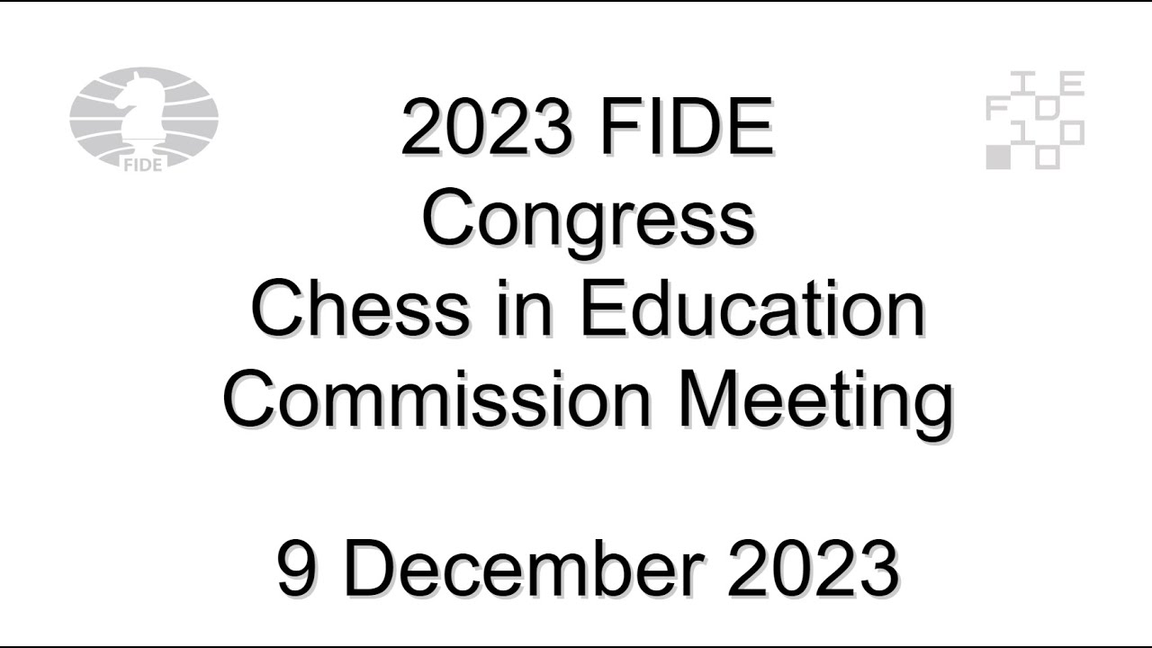 2023 FIDE Congress Chess in Education Commission Meeting - YouTube