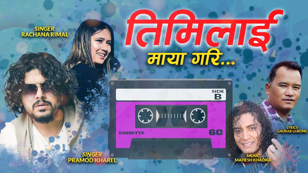 " तिमिलाई माया गरि " by Gaurab Gurung II Pramod Kharel & Rachana Rimal ...