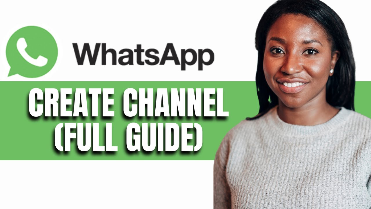 HOW TO CREATE CHANNEL (FULL GUIDE) ON WHATSAPP - YouTube