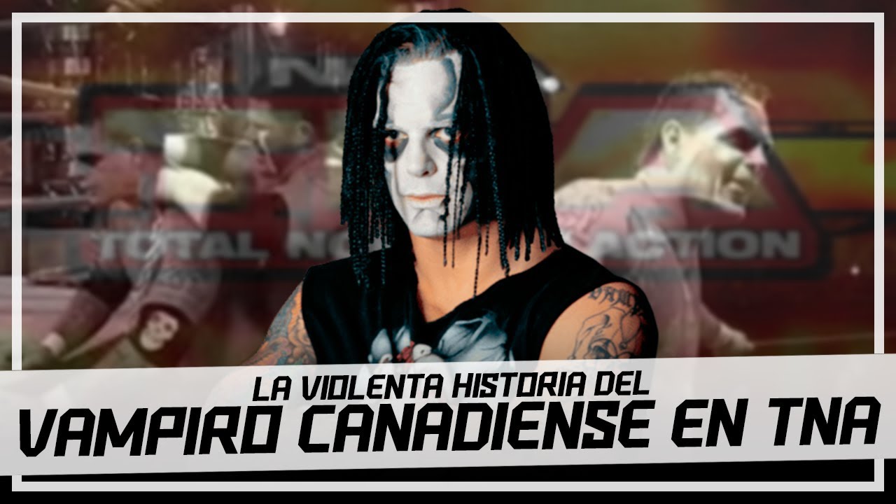 La BRUTAL Historia del VAMPIRO CANADIENSE en TNA 🧛🇨🇦 | Luchador en ...