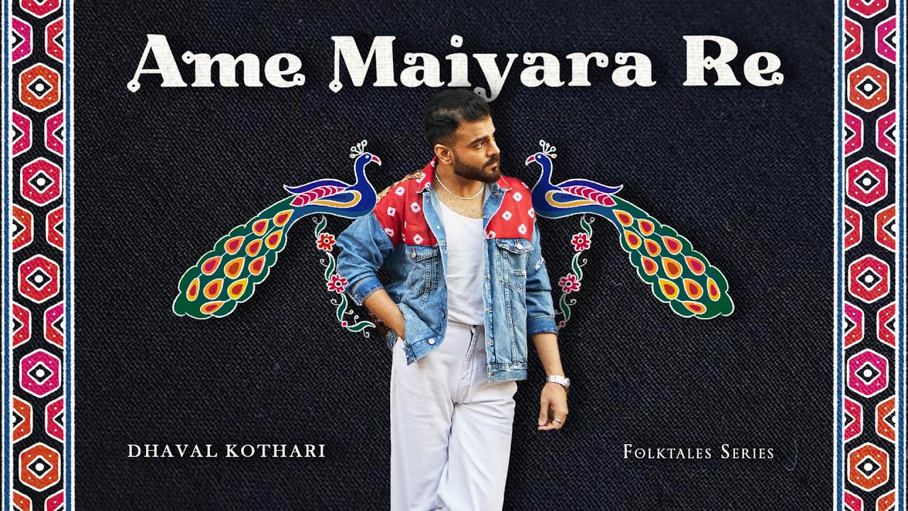 Dhaval Kothari | Ame Maiyara Re | FolkTales | Gujarati Love Song - YouTube