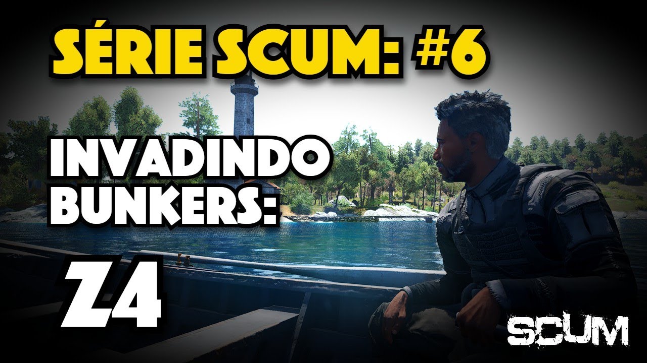 Serie SCUM #6 Invadindo Bunker Z4 - YouTube